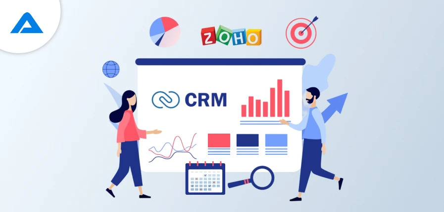 The Ultimate Guide to Zoho CRM and How It Can Help Your Business Succeed