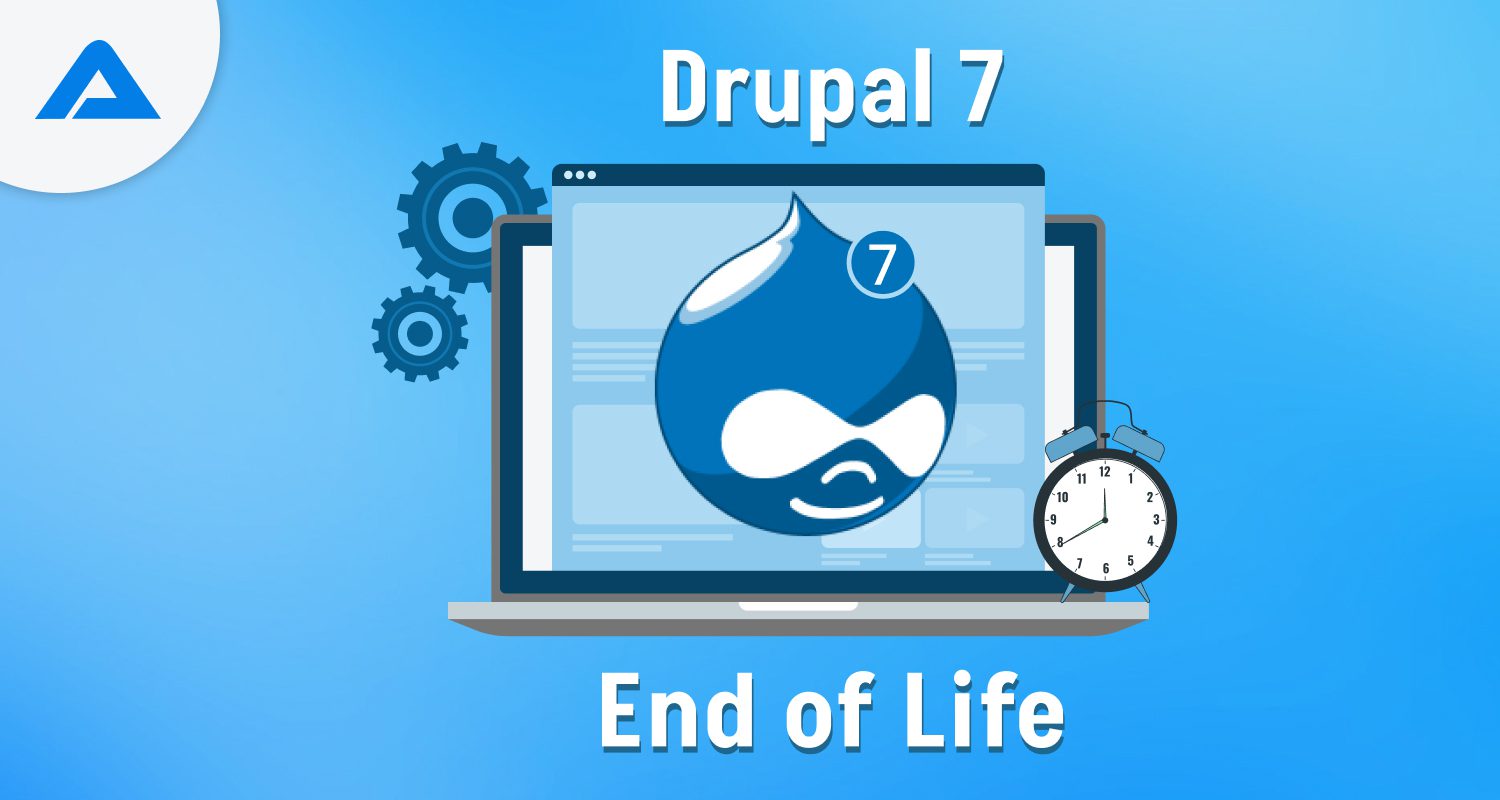 Drupal 7 End Of Life in Coming Jan 5, 2025: A Guide To Next Steps