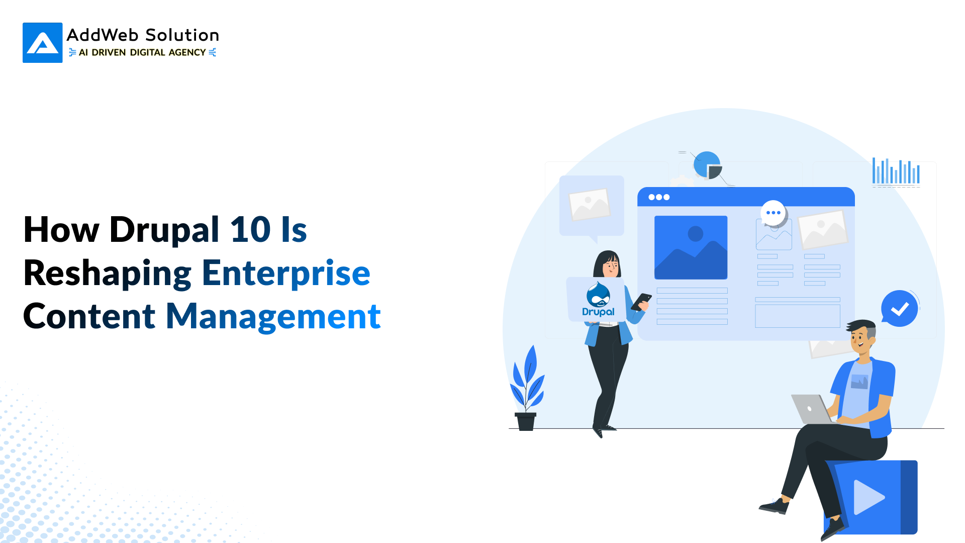 How Drupal 10 is Revolutionizing Enterprise Content Managemen