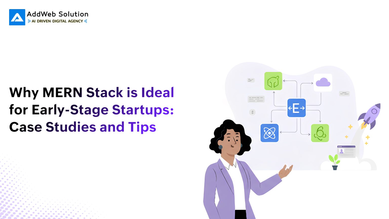 Why MERN Stack Works for Early-Stage Startups